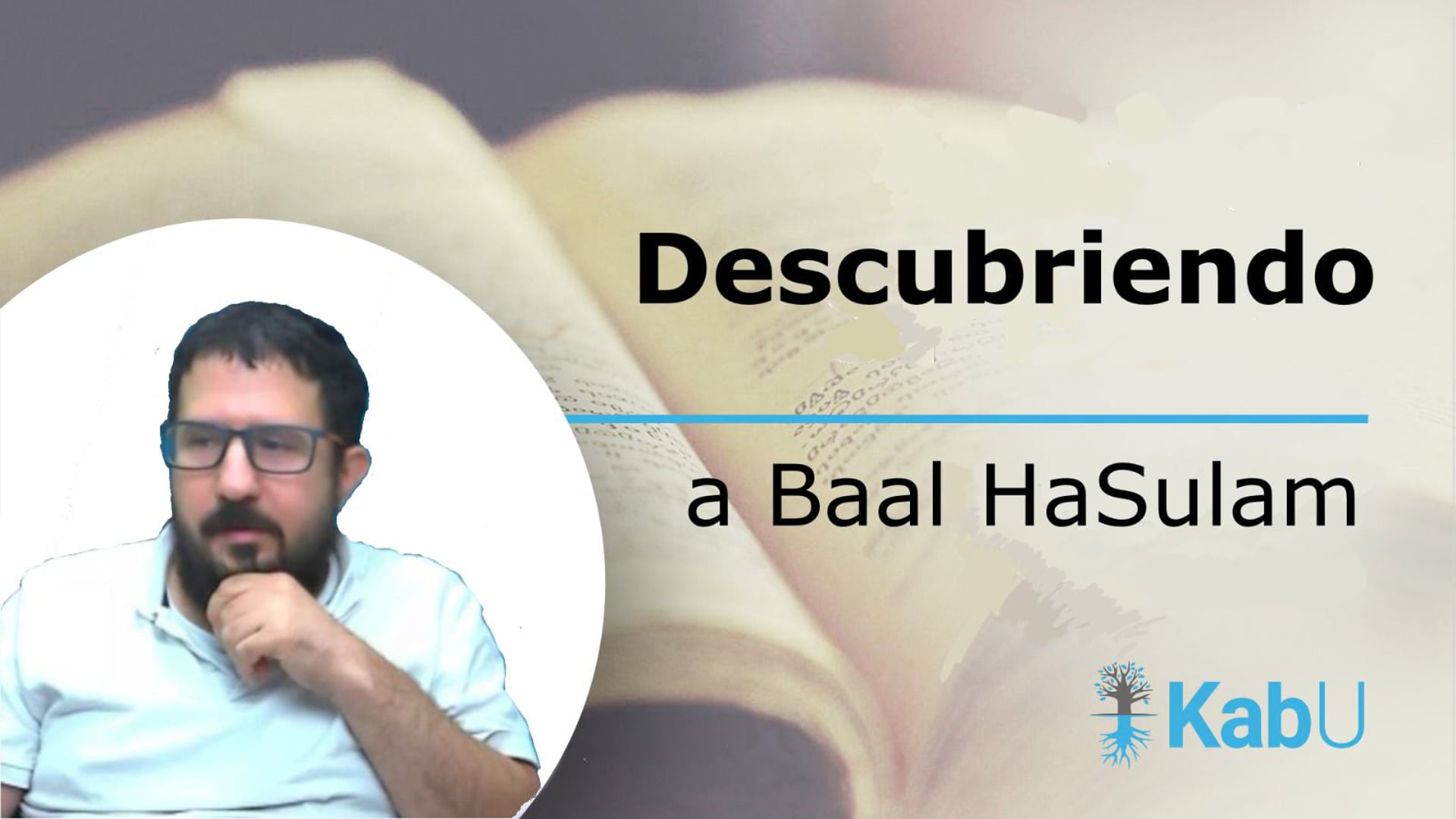 9 Agosto, 2025 - La Ruptuta de las Vasijas - el Rey Daat - KabU